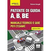 Manuale Scuola Guida Patente A e B 2024: Libro di Teoria Aggiornato e ...