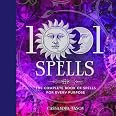 1001 Spells: The Complete Book of Spells for Every Purpose (1001 Series ...