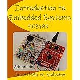 Embedded Systems: Introduction to Arm(r) Cortex(tm)-M Microcontrollers: 1 : Valvano, Jonathan W ...