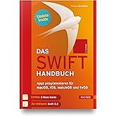 Das Swift-Handbuch: Apps programmieren für macOS, iOS, watchOS und tvOS ...