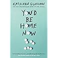 YOUD BE HOME NOW [Paperback] Glasgow, Kathleen : Glasgow, Kathleen ...