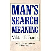 Man's Search For Meaning: The classic tribute to hope from the ...