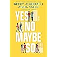 Yes No Maybe So : Becky Albertalli and Aisha Saeed: Amazon.in: Books