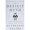 The Deficit Myth: Modern Monetary Theory and the Birth of the People's ...