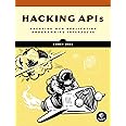 Hacking APIs: Breaking Web Application Programming Interfaces: Amazon.co.uk: Corey J Ball ...