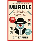 MURDLE: MORE KILLER PUZZLES: SOLVE 100 FIENDISHLY FOUL MURDER MYSTERY LOGIC PUZZLES : Karber, G ...