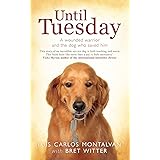 Until Tuesday: Amazon.co.uk: Carlos Montalván, Luis, Witter, Bret ...