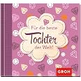 Für die beste Tochter der Welt: Mini-Buch mit einer charmanten Sammlung ...