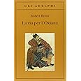 Amazon.it: La via per l'Oxiana - Byron, Robert, Bellone, M. G. - Libri