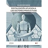 Digitalización aplicada a los sectores productivos: Grado Superior : Guillermo García Sanchez ...