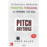 Pitch Anything: An Innovative Method for Presenting, Persuading, and ...