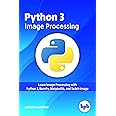 Python 3 Image Processing : Ashwin Pajankar: Amazon.in: Books