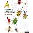 Amazon.fr - Les insectes - Cahier d'observation et d'activités Colibris ...