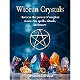 Wiccan Crystals: Harness the power of magical stones for spells, rituals, and more: Amazon.co.uk ...