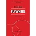 Turning the Flywheel: A Monograph to Accompany Good to Great: Amazon.co ...