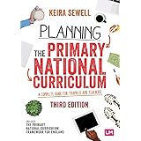 Planning the Primary National Curriculum: A complete guide for trainees ...