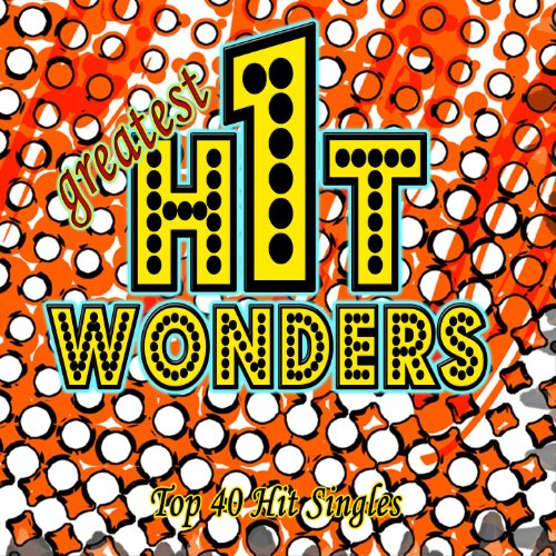 Greatest One-Hit Wonders (Top 40 Hit Singles) by The Hit Nation on ...