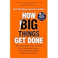 How Big Things Get Done: The Surprising Factors Behind Every Successful ...