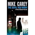 The Devil You Know: A Felix Castor Novel, vol 1: Amazon.co.uk: Carey ...
