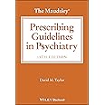 The Maudsley Prescribing Guidelines in Psychiatry (The Maudsley ...