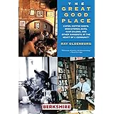 The Great Good Place: Cafes, Coffee Shops, Bookstores, Bars, Hair ...
