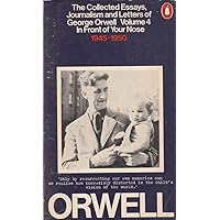 The Collected Essays, Journalism and Letters of George Orwell : Volume ...