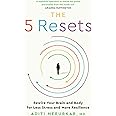 The 5 Resets: Rewire Your Brain and Body for Less Stress and More ...