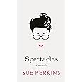 Spectacles: A Memoir: Amazon.co.uk: Perkins, Sue: 9781405918541: Books