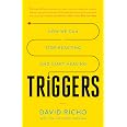 Triggers: How We Can Stop Reacting and Start Healing: Amazon.co.uk ...