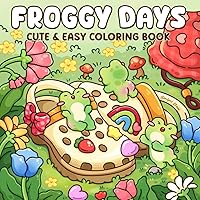 Froggy Days: A Kawaii Frog Coloring Book for Kids and Adults: Adorable ...