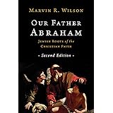 Our Father Abraham: Jewish Roots of the Christian Faith: Amazon.co.uk ...