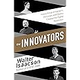 The Innovators: How a Group of Inventors, Hackers, Geniuses and Geeks ...