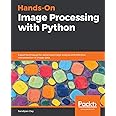 Buy Hands-On Image Processing with Python: Expert techniques for ...