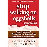 Stop Walking on Eggshells: Taking Your Life Back When Someone You Care About Has Borderline ...
