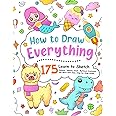 How to Draw Everything: Learn to Sketch 175 Animals, Nature, Food, Mythical Creatures and More ...