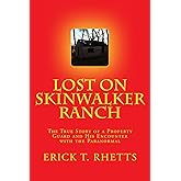 Skinwalker Ranch: In the Shadow of the Ridge Based on Actual Events (Lost on Skinwalker Ranch ...