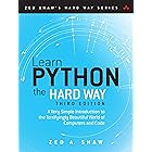 Learn Python 3 the Hard Way: A Very Simple Introduction to the Terrifyingly Beautiful World of ...