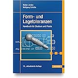 Form- und Lagetoleranzen: Handbuch für Studium und Praxis : Jorden ...