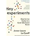 Buy Tiny Experiments: Embrace Uncertainty, Commit to Curiosity, and ...