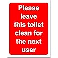 Please leave this toilet clean for the next user safety sign - Self ...