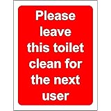Please leave this toilet clean for the next user Safety sign - Self ...