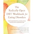 Buy The Radically Open DBT Workbook for Eating Disorders Book Online at ...