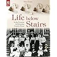 Life Below Stairs: in the Victorian and Edwardian Country House ...