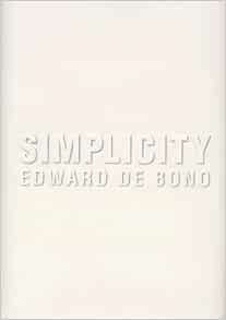 Simplicity: Amazon.co.uk: Bono, Edward de.: 9780670870127: Books