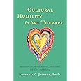 Buy CULTURAL HUMILITY IN ART THERAPY Book Online at Low Prices in India ...