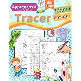 Premiers Pas Cahier d'Écriture: Apprenons à Tracer les Formes, Lignes ...