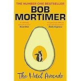 The Hotel Avocado: Amazon.co.uk: Mortimer, Bob: 9781398529625: Books
