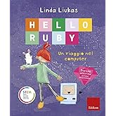Amazon.it: Hello Ruby. Avventure nel mondo del coding. Ediz. a colori - Liukas, Linda, Benuzzi ...