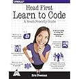 Head First Learn to Code: A Learner's Guide to Coding and Computational Thinking (Greyscale ...