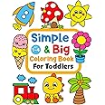 Simple & Big Coloring Book for Toddler: 100 Easy And Fun Coloring Pages ...